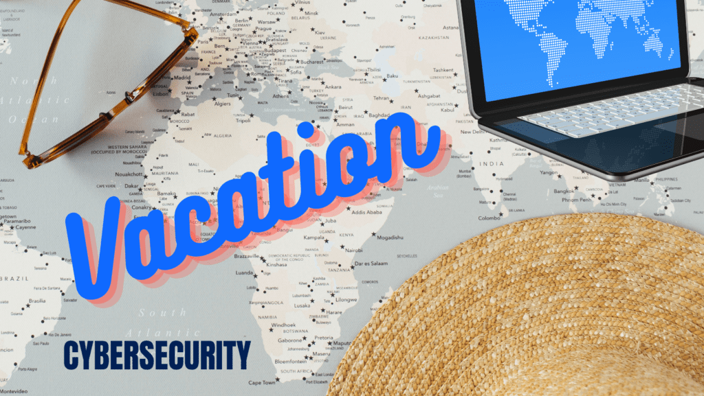 Cyber Security for Virginia Business Travelers: 8 Tips to Vacation Safely
